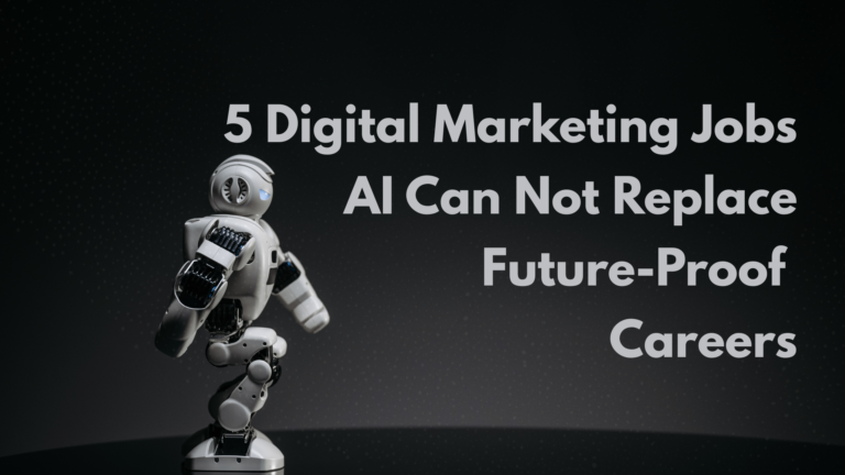 5 Best Digital Marketing Jobs AI Can not Replace - Must Read